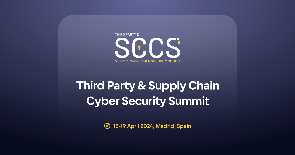 Third Party & Supply Chain Cyber Security Summit 2024 | Eropean & Middle East Edition